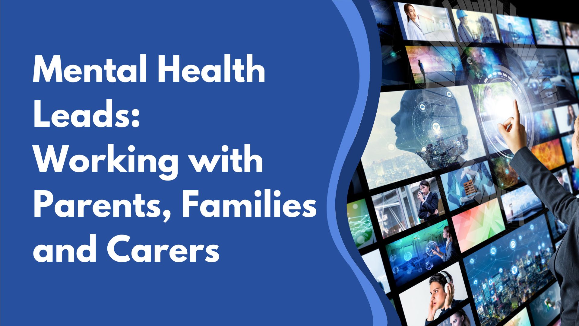 Mental Health Leads: Working with Parents, Families and Carers ...