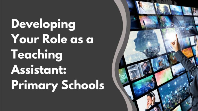 Develop Your Role as a Teaching Assistant Within Primary Schools ...