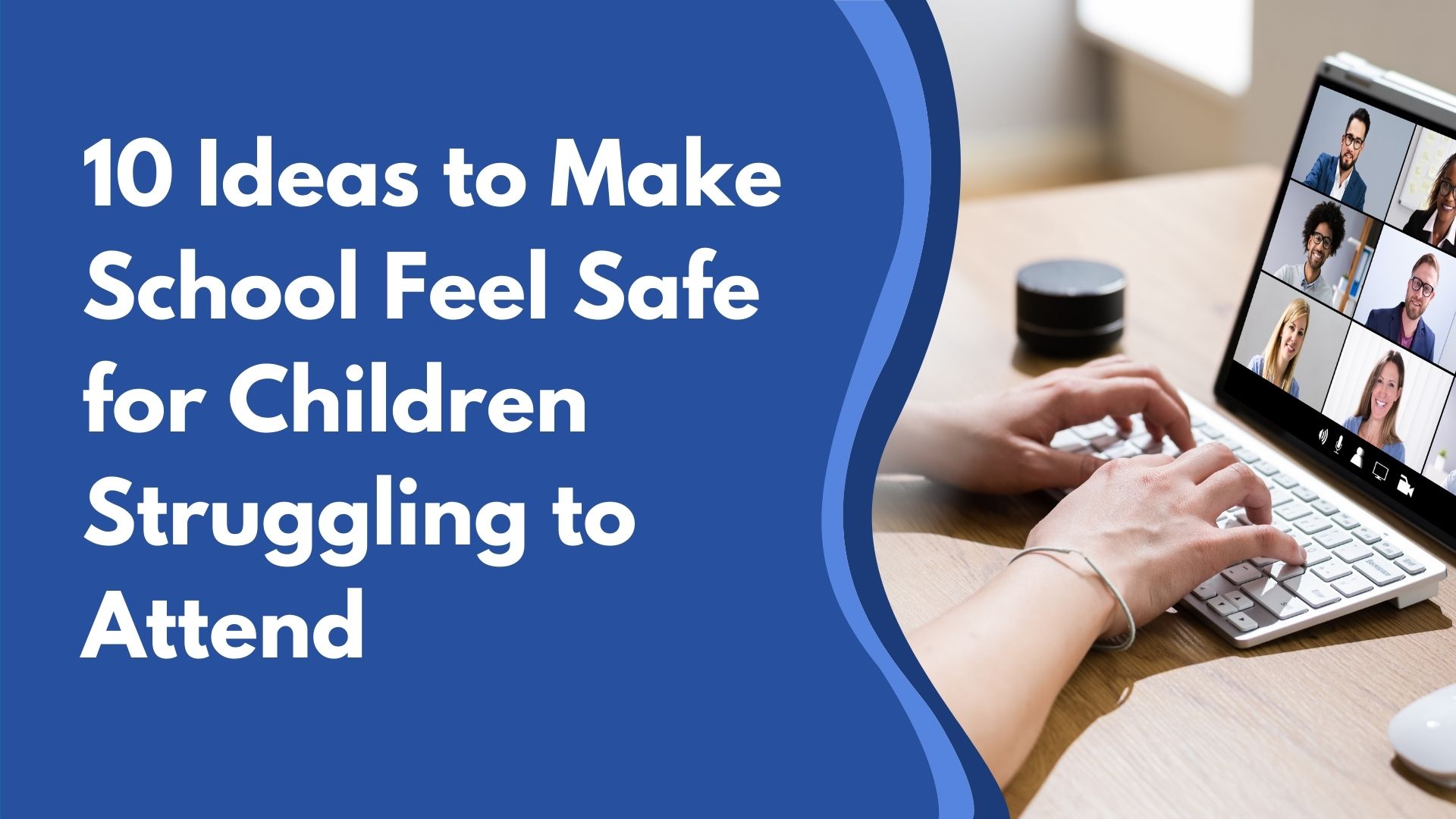 10 Ideas to Make School Feel Safe for Children Struggling to Attend ...
