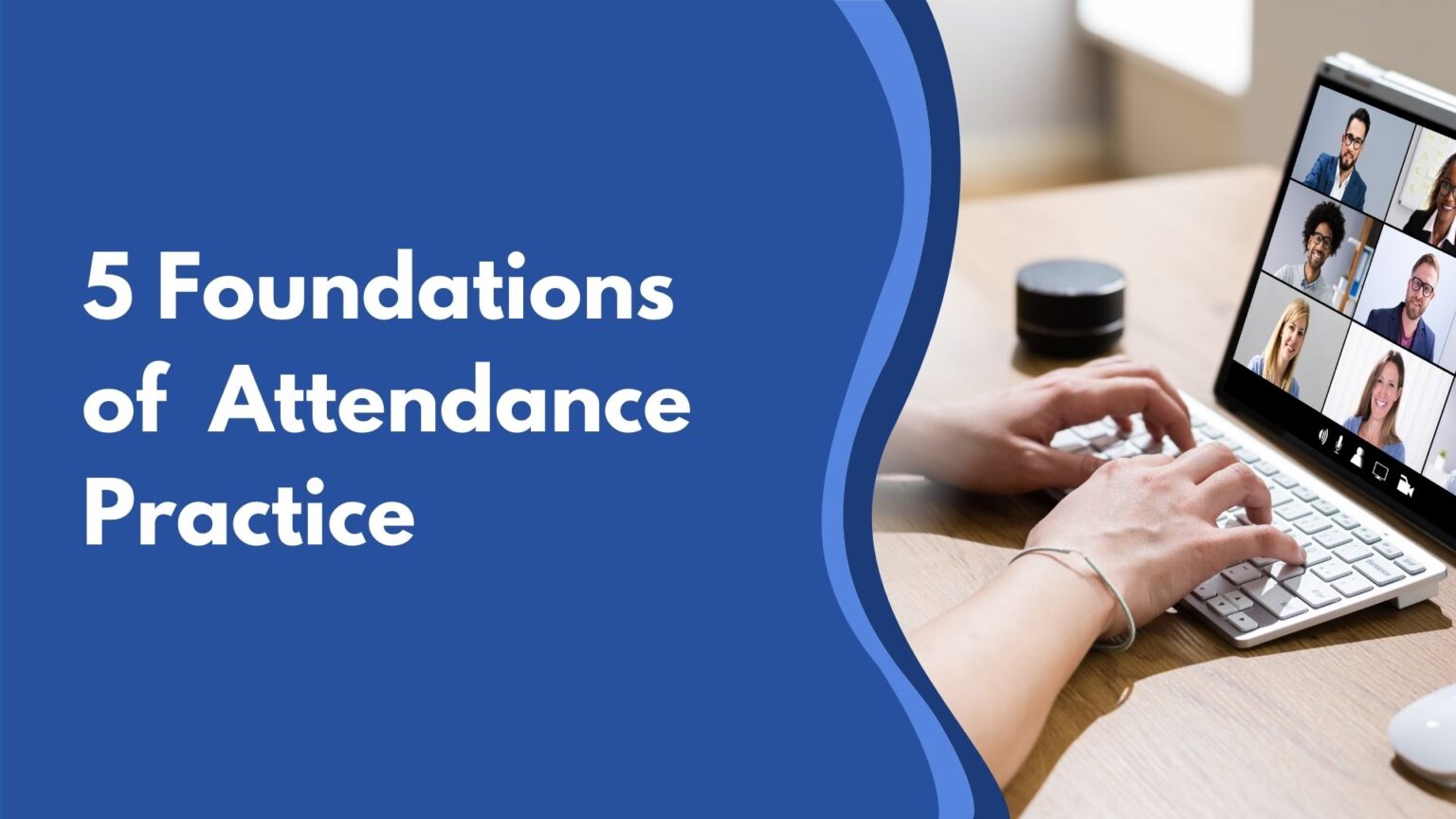 5 Foundations of Effective Attendance Practice: Using an Evidence ...