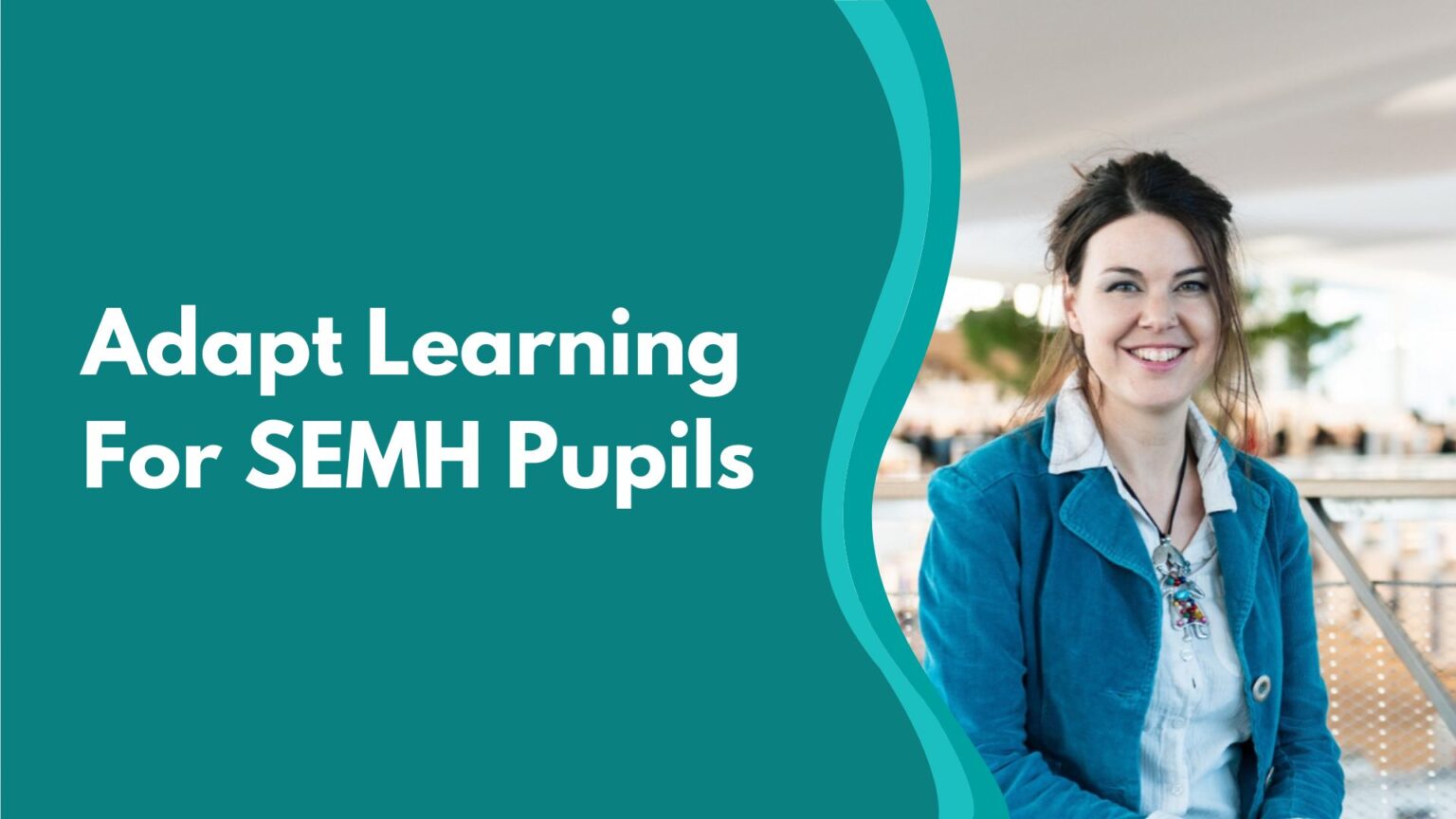 Adapt Learning For SEMH Pupils - Creative Education