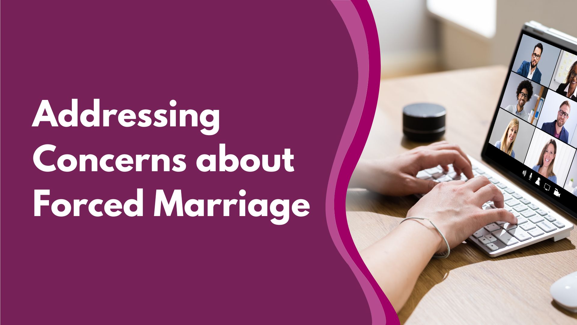 Addressing Concerns about Forced Marriage - Creative Education