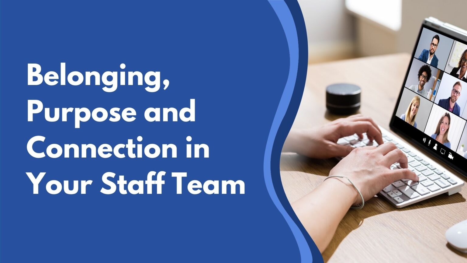 Developing a Sense of Belonging, Purpose and Connection in Your Staff ...