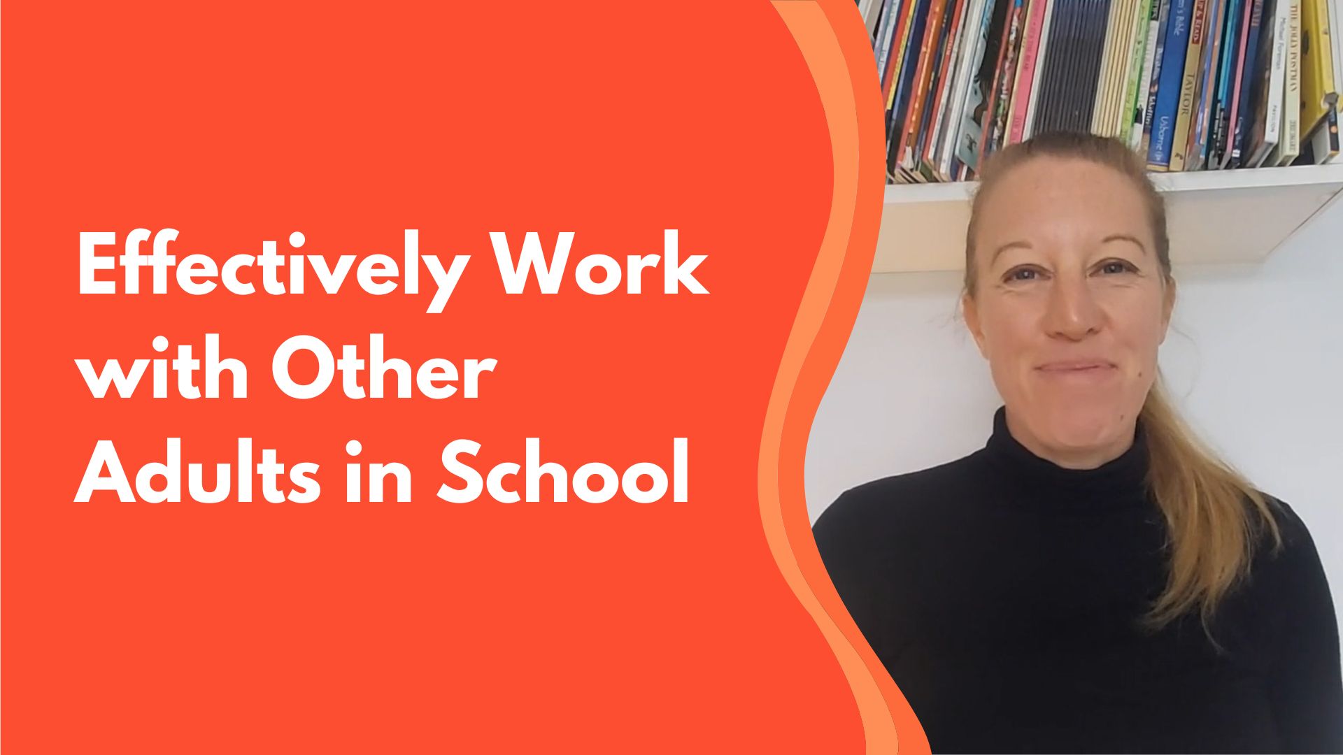 Effectively Work with Other Adults in School - Creative Education