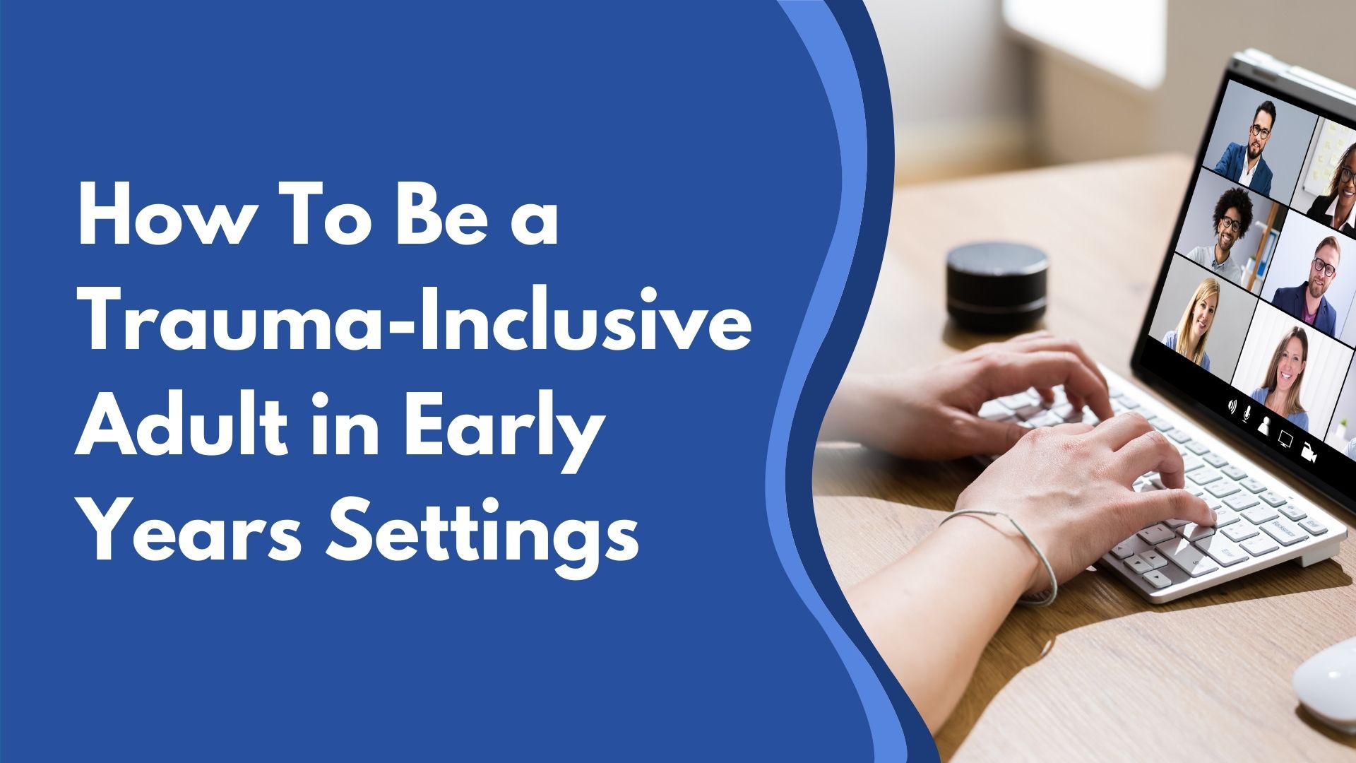 How To Be a Trauma-Inclusive Adult in Early Years Settings - Creative ...