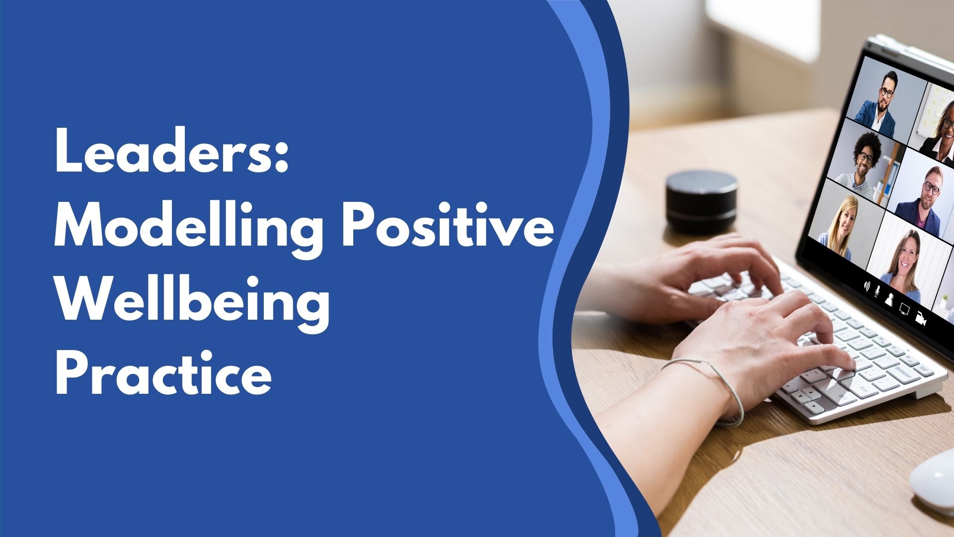 Leaders: Modelling Positive Wellbeing Practice - Creative Education