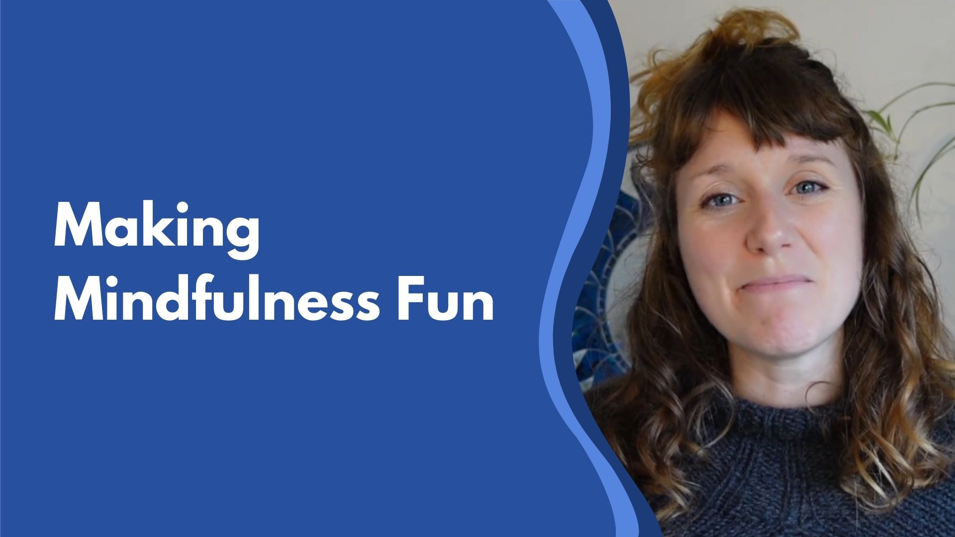 Making Mindfulness Fun - Creative Education