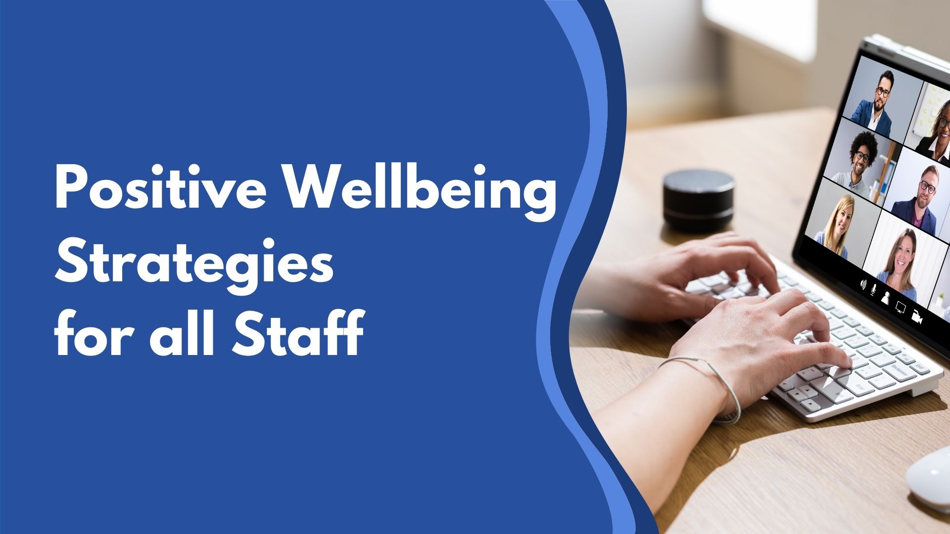 Positive Wellbeing Strategies for all Staff - Creative Education