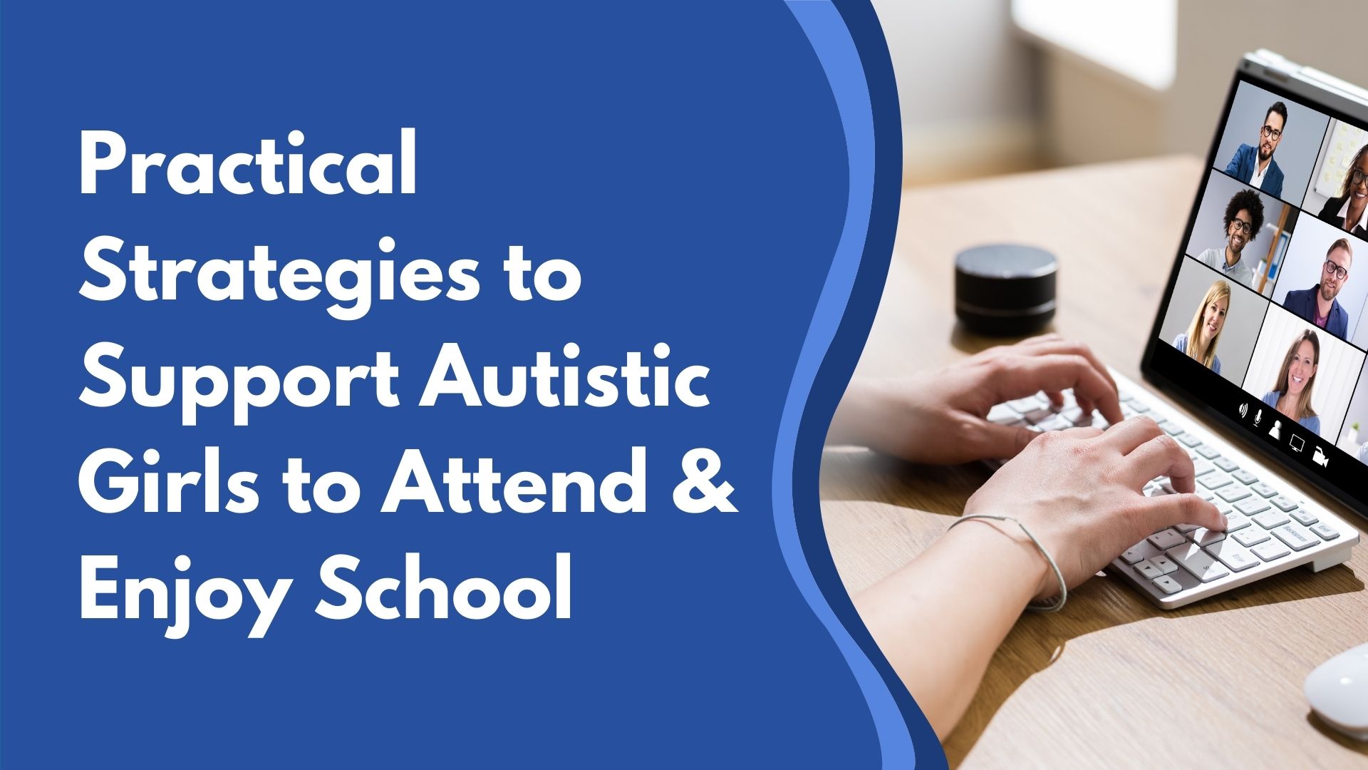 Practical Strategies to Support Autistic Girls to Attend & Enjoy School ...