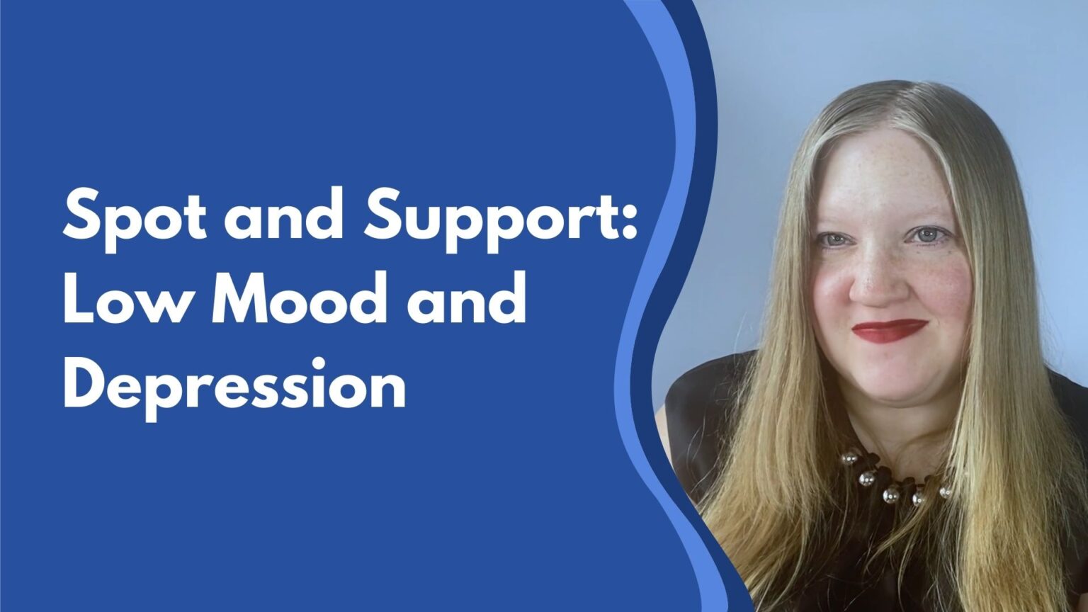 Spot and Support: Low Mood and Depression - Creative Education