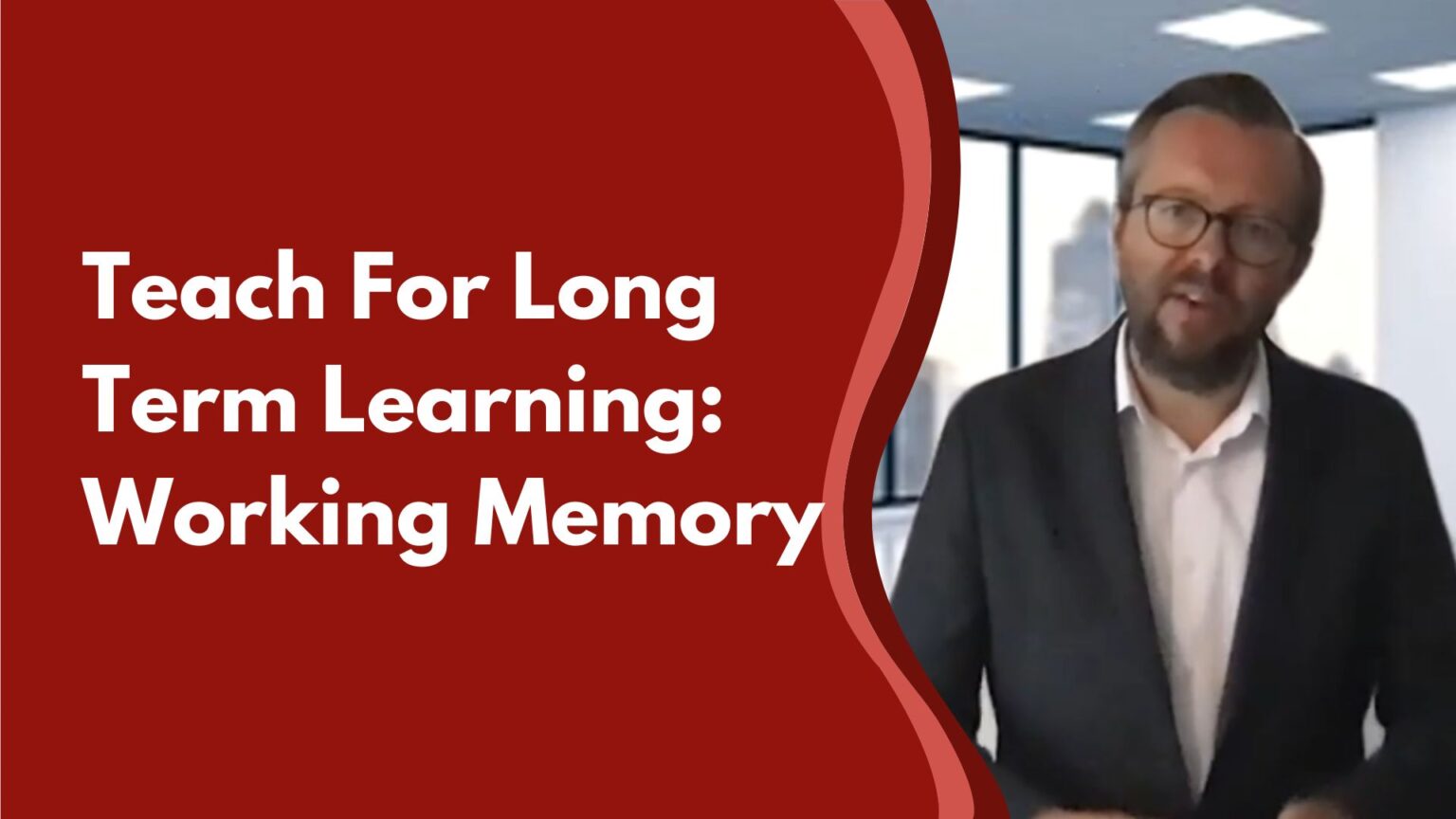 Teach For Long Term Learning By Activating Students’ Working Memory ...